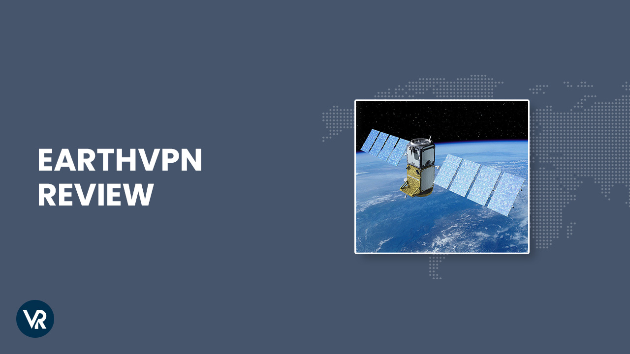 EarthVPN Review USA: Speed, Security & Streaming Performance